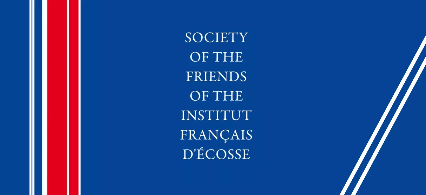 Society of the Friends of the Institut français d'Écosse - Institut ...