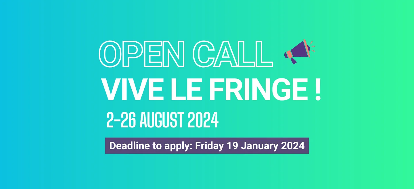 Applications for "Vive Le Fringe !" 2024 are open! - Institut français ...